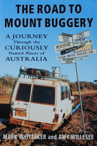 The Road to Mount Buggery: A Journey Through the Curiously Named Places ...