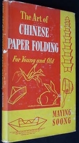 The Art of Chinese Paper Folding by Maying Soong