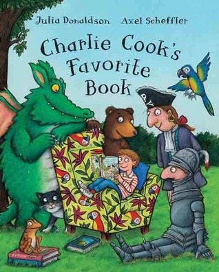 Charlie Cook's Favorite Book by Julia Donaldson
