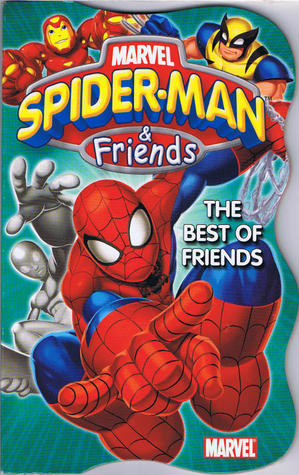 Spider-Man & Friends: The Best of Friends by Marvel Comics