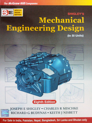 Shigley's Mechanical Engineering Design by Joseph Edward Shigley