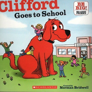 Clifford Goes to School by Norman Bridwell