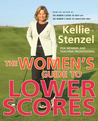 The Women's Guide to Golf: A Handbook for Beginners by Kellie Stenzel