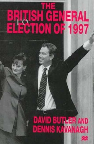 The British General Election of 1997 by David Butler