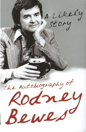 A Likely Story by Rodney Bewes