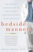 Bedside Manners: One Doctor's Reflections on the Oddly Intimate ...
