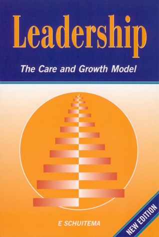 Leadership: The Care and Growth Model by Etsko Schuitema
