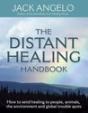 Distant Healing: A Complete Guide by Jack Angelo
