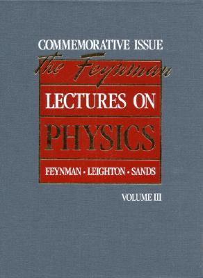 The Feynman Lectures on Physics Vol 3: Quantum Mechanics by Richard Feynman