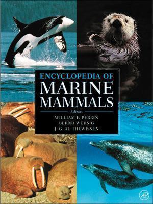 Encyclopedia of Marine Mammals by William F. Perrin