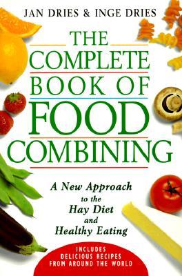 The Complete Book of Food Combining: A New Approach to the Hay Diet and ...
