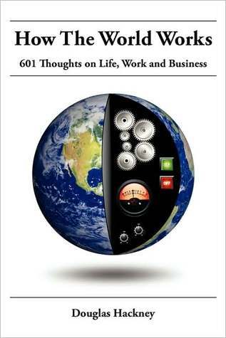 How The World Works by Douglas Hackney