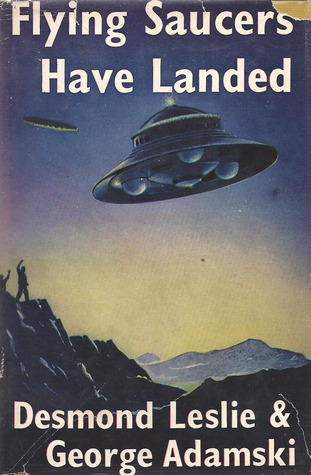 Flying Saucers Have Landed by George Adamski