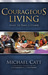 Courageous Living: Dare to Take a Stand by Michael Catt — Reviews ...