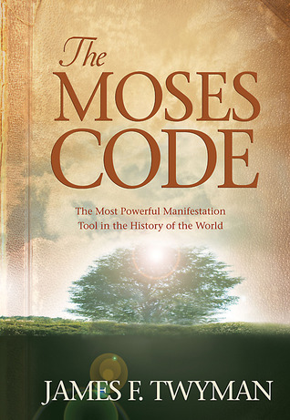 The Moses Code: The Most Powerful Manifestation Tool in the History of ...