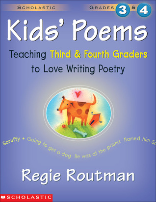 Kids' Poems: Grades 3 4: Teaching Third and Fourth Graders to Love ...