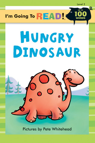 Hungry Dinosaur (I'm Going to Read Series) by Pete Whitehead