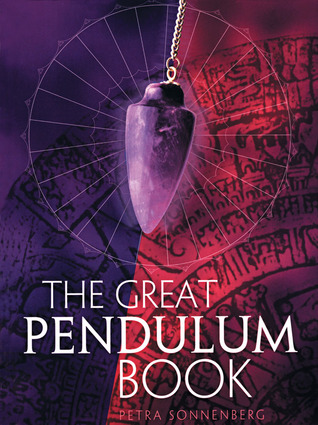 The Great Pendulum Book by Petra Sonnenberg
