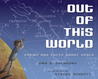 Out of This World: Poems and Facts about Space by Amy E. Sklansky