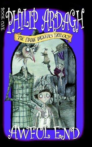 Awful End (Eddie Dickens Trilogy, #1) by Philip Ardagh