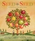 Seed by Seed: The Legend and Legacy of John "Appleseed" Chapman by Esmé ...
