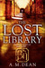 The Lost Library by A.M. Dean — Reviews, Discussion, Bookclubs, Lists