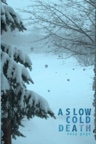 A Slow Cold Death by Susy Gage