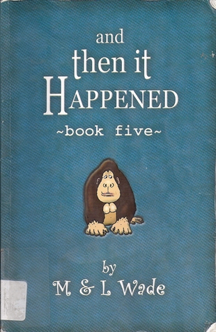 And Then it Happened: Book Five by M. Wade