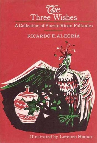 The Three Wishes: A Collection of Puerto Rican Folktales by Ricardo E ...