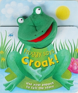 Froggy Says Croak! by Katherine Sully