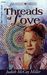 Threads of Love / Woven Threads by Judith McCoy Miller