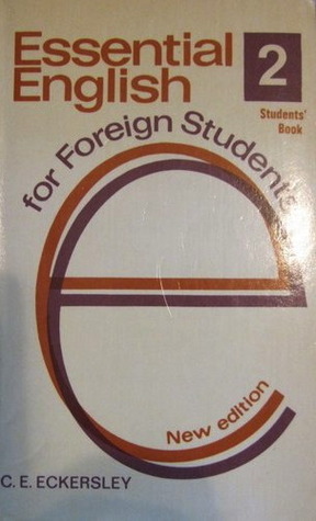 Essential English for Foreign Students, Book II, Students' Book by C.E ...
