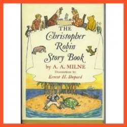 The Christopher Robin Story Book by A.A. Milne