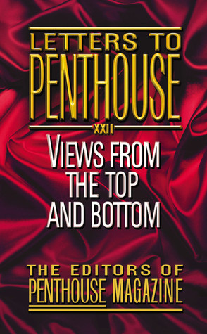 Letters to Penthouse 22: Views from the Top and Bottom by Penthouse ...