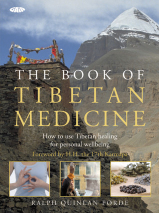 The Book of Tibetan Medicine: How to Use Tibetan Healing for Personal ...