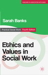Ethics and Values in Social Work by Sarah Banks — Reviews, Discussion ...