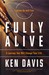 Fully Alive: Lighten Up and Live Again-A Journey that Will Change Your ...