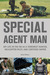 Special Agent Man: My Life in the FBI as a Terrorist Hunter, Helicopter ...