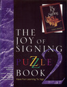 The Joy of Signing: The Illustrated Guide for Mastering Sign Language ...