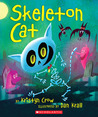 Skeleton Cat by Kristyn Crow — Reviews, Discussion, Bookclubs, Lists