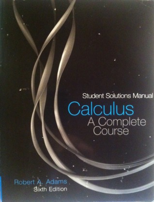Students Solutions Manual, Calculus: A Complete Course by Robert A. Adams