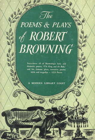 The Poems & Plays of Robert Browning by Robert Browning