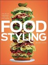 Food Styling: The Art of Preparing Food for the Camera by Delores ...