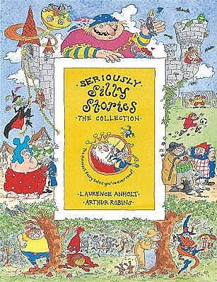 Seriously Silly Stories Collection by Laurence Anholt