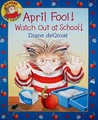 April Fool! Watch Out at School! by Diane deGroat — Reviews, Discussion ...