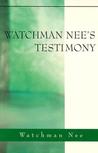 Watchman Nee's Testimony by Watchman Nee — Reviews, Discussion ...