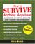 How to Survive Anything, Anywhere: A Handbook of Survival Skills for ...