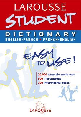 Larousse Student Dictionary: French-English / English-French by Larousse