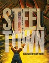Steel Town by Jonah Winter — Reviews, Discussion, Bookclubs, Lists