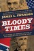 Bloody Times: The Funeral of Abraham Lincoln and the Manhunt for ...